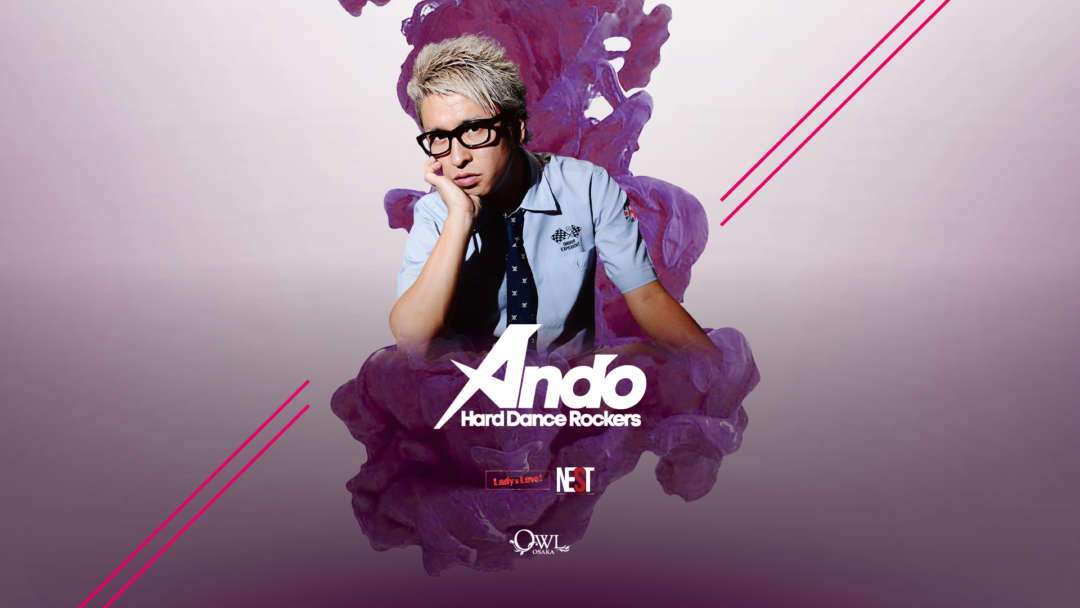 SPECIAL GUEST : Ando | OWL OSAKA